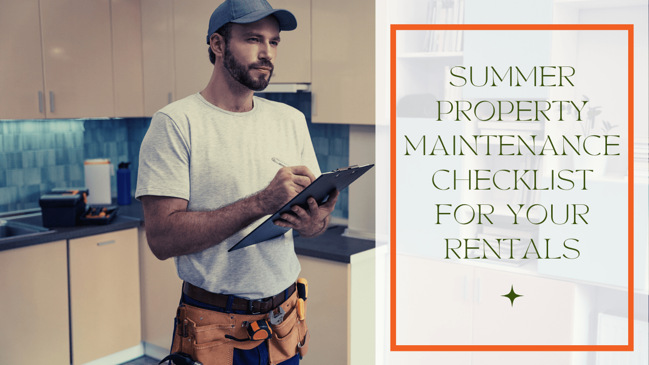Summer Property Maintenance Checklist for Your Rentals