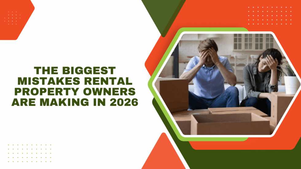 The Biggest Mistakes Rental Property Owners Are Making in 2026